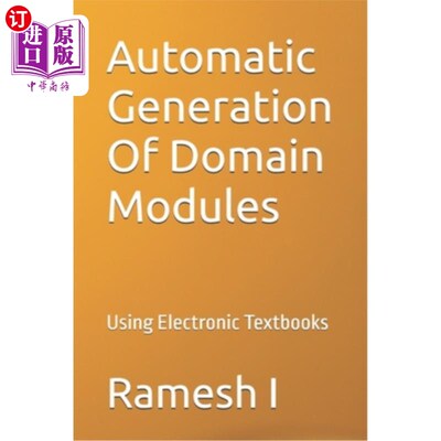 海外直订Automatic Generation Of Domain Modules: Using Electronic Textbooks 领域模块的自动生成：使用电子教科书