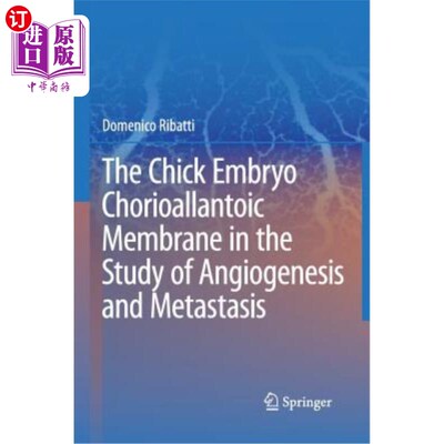 海外直订医药图书The Chick Embryo Chorioallantoic Membrane in the Study of Angiogenesis and Metas 鸡胚绒毛尿囊膜在血