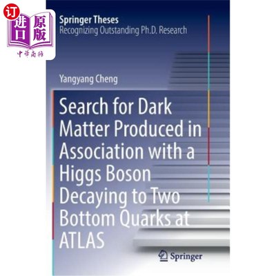 海外直订Search for Dark Matter Produced in Association with a Higgs Boson Decaying to Tw 在Atlas寻找与衰变为两个底