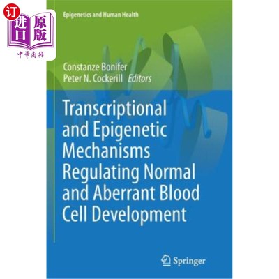 海外直订医药图书Transcriptional and Epigenetic Mechanisms Regulating Normal and Aberrant Blood C 调节正常和异常血细