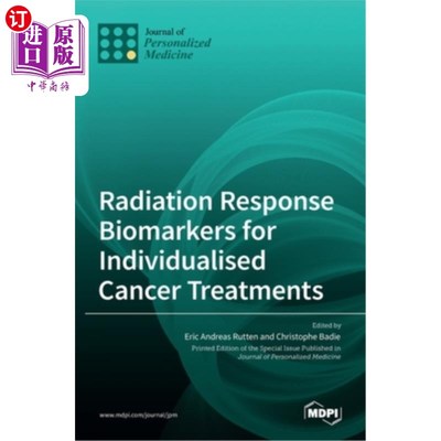海外直订医药图书Radiation Response Biomarkers for Individualised Cancer Treatments 个体化癌症治疗的放射反应生物标志