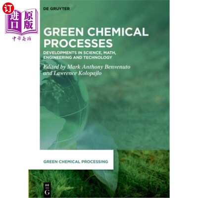 海外直订Green Chemical Processes: Developments in Science, Math, Engineering and Technol 绿色化学过程：科学、数学、