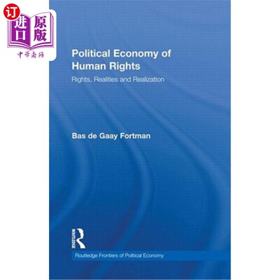 海外直订Political Economy of Human Rights: Rights, Realities and Realization 人权政治经济学:权利、现实与实现