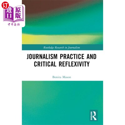 海外直订Journalism Practice and Critical Reflexivity 新闻实践与批判性反思