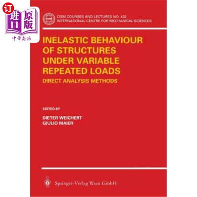 海外直订Inelastic Behaviour of Structures Under Variable Repeated Loads: Direct Analysis 可变重复荷载下结构的非弹性