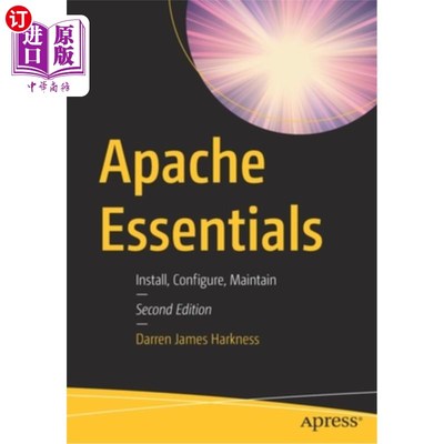 海外直订Apache Essentials: Install, Configure, Maintain Apache要点:安装、配置、维护