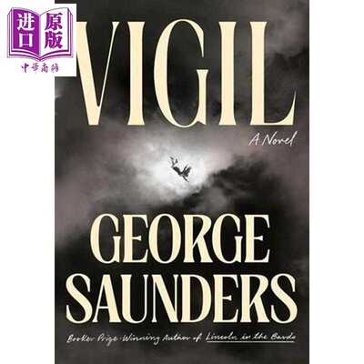 进口原版 *守夜 Lincoln in the Bardo林肯在中阴界作者新作 Vigil 英文原版 George Saunders 乔治 桑德斯 布克奖   Random House