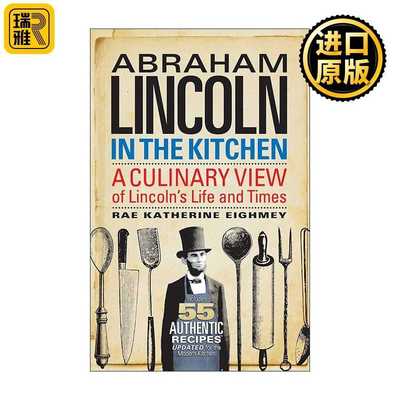 进口原版 英文原版 Abraham Lincoln in the Kitchen 林肯在厨房 从烹饪角度看林肯的生活和时代 食谱 美国历史 Rae Katherine