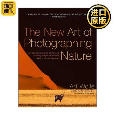 进口原版 英文原版 The New Art of Photographing Nature 自然摄影新技术指南 动物 自然景观 摄影艺术技巧 Art Wolfe 进口英