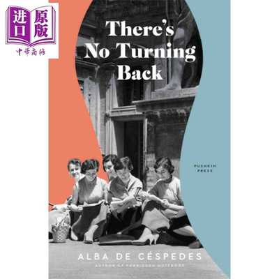 进口原版 *没有回头路 阿尔巴 塞斯佩德斯 There s No Turning Back 英文原版 Alba de Cespedes 女性成长与奋斗小   Pushkin Pres