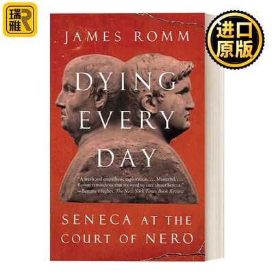 进口原版 英文原版 Dying Every Day 哲人与权臣 尼禄宫廷里的塞内加 古罗马历史 哲学 James Romm 英文版 进口英语原版书籍