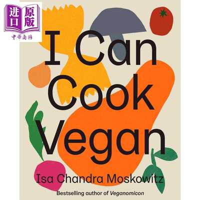 进口原版 *我会做素食 I Can Cook Vegan 英文原版 Isa Chandra Moskowitz   Harry N. Abrams