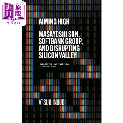 进口原版 *远大目标 孙正义 软银和颠覆硅谷 Aiming High Masayoshi Son SoftBank 英文原版 Atsuo Inoue   Hodder