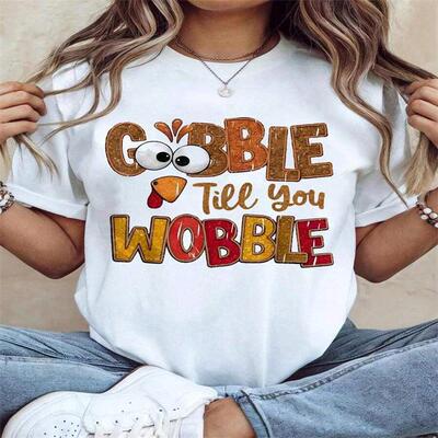 Thanksgiving Graphic Women T Shirt Gobble Till You Wobble