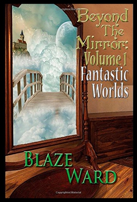 【预售】Beyond the Mirror: Volume 1 Fantastic Worlds