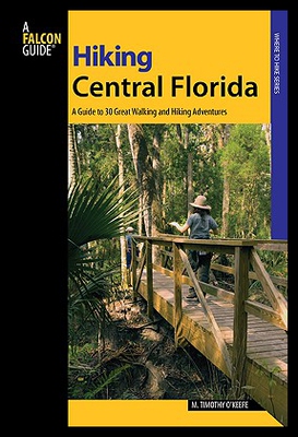 【预售】Hiking Central Florida: A Guide to 30 Great Walki