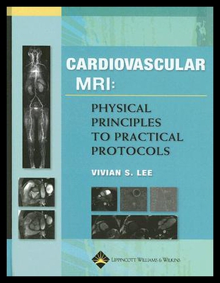【预售】Cardiovascular MRI: Physical Principles to Practi