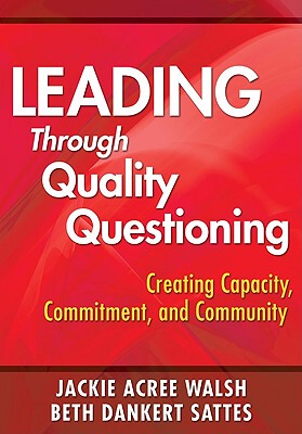 Leading Through Quality Questioning: Creating Cap...