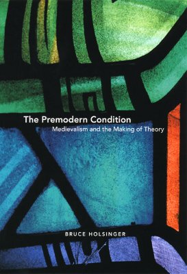 【预售】The Premodern Condition: Medievalism and the Ma