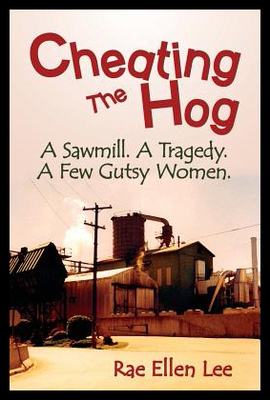 【预售】Cheating the Hog: A Sawmill. a Tragedy. a Few Gut