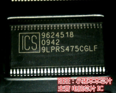 ICS9LPRS475CGLF 9LPRS475CGLF 9179BF-01 ICS9LPRS9179BF-01新的