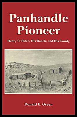 【预售】Panhandle Pioneer: Henry C. Hitch, His Ranch, and
