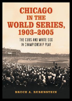 【预售】Chicago in the World Series, 1903-2005: The Cubs