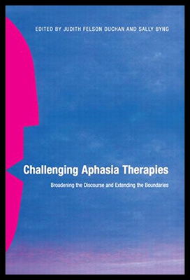 【预售】Challenging Aphasia Therapies: Broadening the Dis