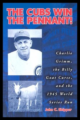 【预售】The Cubs Win the Pennant!: Charlie Grimm, the Bil