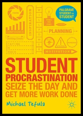 【预售】Student Procrastination: Seize the Day and Get Mo