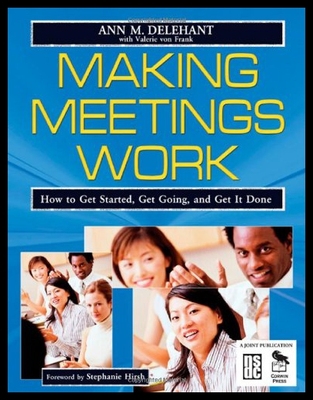 【预售】Making Meetings Work: How to Get Started, Get Goi