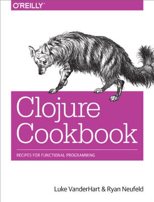 【预售】Clojure Cookbook: Recipes for Functional Programming