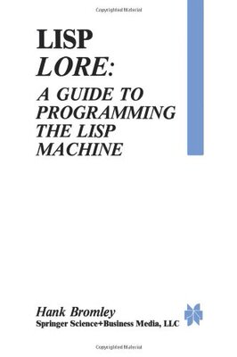 【预售】LISP Lore: A Guide to Programming the LISP Machine