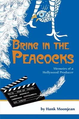 【预售】Bring in the Peacocks, or Memoirs of a Hollywo...