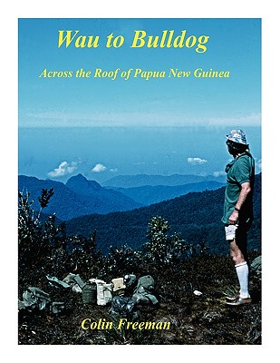 【预售】Wau to Bulldog: Across the Roof of Papua New Guinea