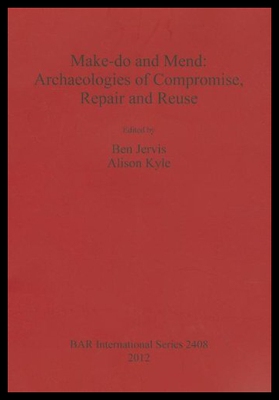 【预售】Make-Do and Mend: Archaeologies of Compromise, Re