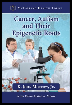 【预售】Cancer, Autism and Their Epigenetic Roots