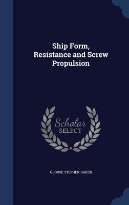 【预售】Ship Form, Resistance and Screw Propulsion