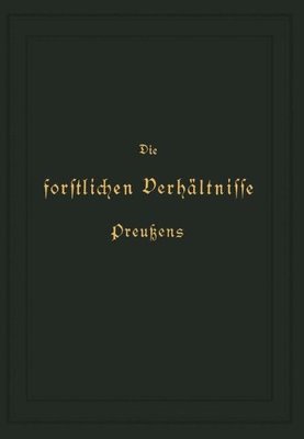 【预订】Die Forstlichen Verhaltnisse Preusse...