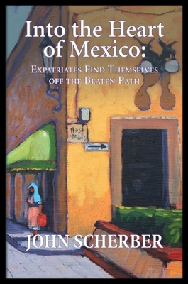 【预售】Into the Heart of Mexico: Expatriates Find Themse