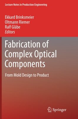 【预订】Fabrication of Complex Optical Components
