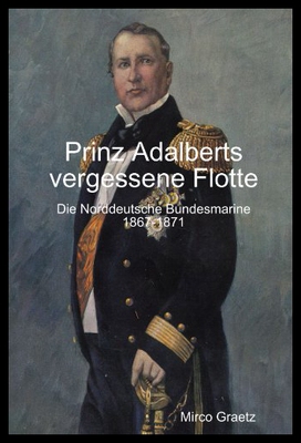 【预售】Prinz Adalberts Vergessene Flotte - Die Norddeuts
