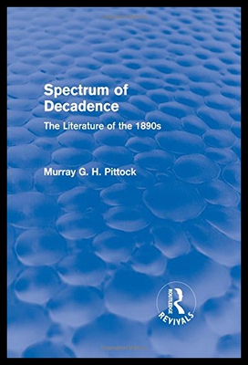 【预售】Spectrum of Decadence (Routledge Revivals): The L