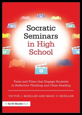 【预售】Socratic Seminars in High School: Texts and Films
