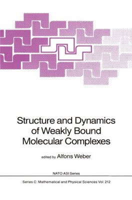 【预订】Structure and Dynamics of Weakly Bou...