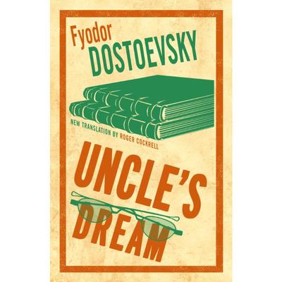 【新华文轩】Uncle’s Dream: New Translation Fyodor Dostoevsky 正版书籍 新华书店旗舰店文轩官网 FOREIGN PUBLISHER