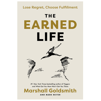 现货 英文原版 无怨无悔 The Earned Life Lose Regret Choose Fulfillment 马歇尔 戈德史密斯 经管