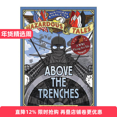 英文原版 Above the Trenches Nathan Hale's Hazardous Tales 012 内森·黑尔危险故事集12 战壕之上 一战飞行传奇 历史科普漫画