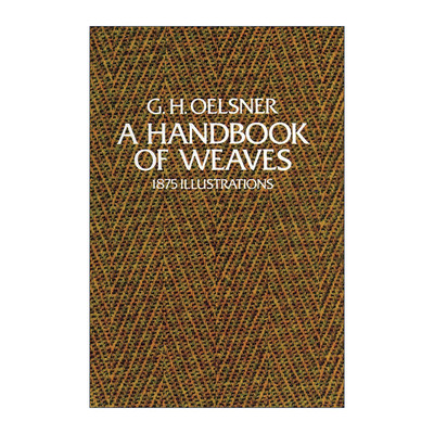 英文原版 A Handbook of Weaves 编织手册 实用插图指南 G. H. Oelsner 英文版 进口英语原版书籍