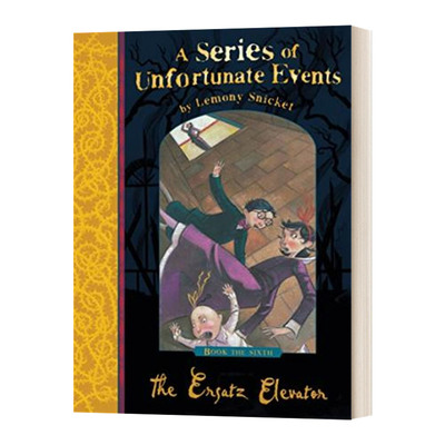 The Ersatz Elevator波特莱尔大冒险6：破烂的电梯进口原版英文书籍